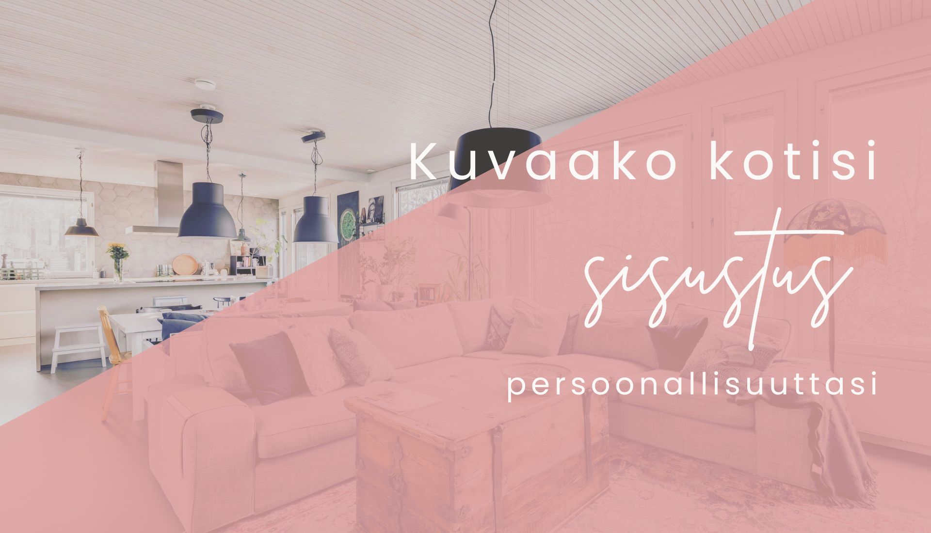 Kuvaako kotisi sisustus persoonallisuuttasi? - Pia Design